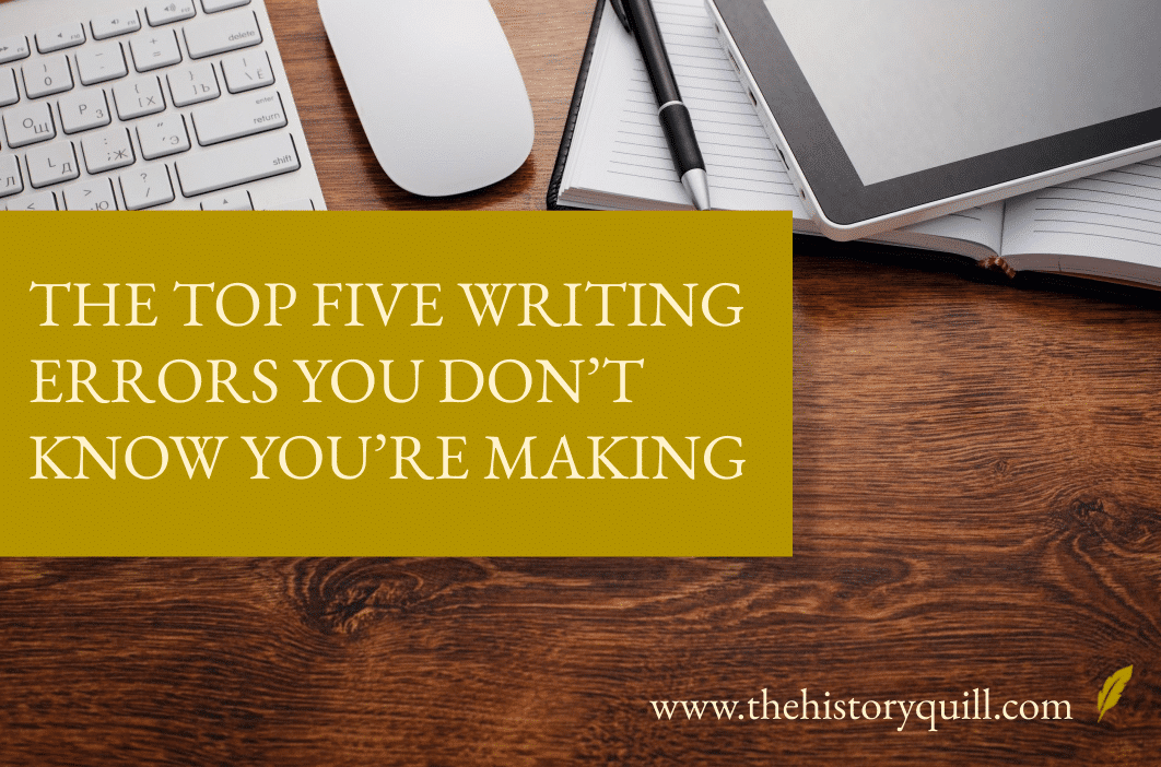 The top five writing errors you don’t know you’re making - The History ...