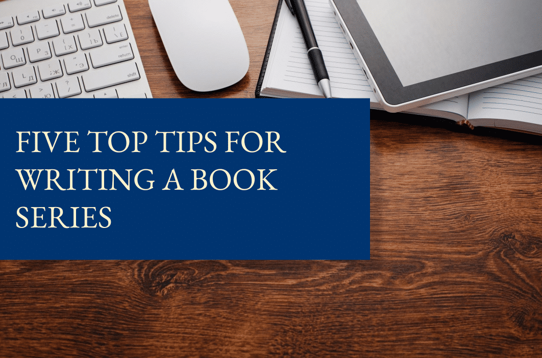 Five Top Tips For Writing A Book Series The History Quill