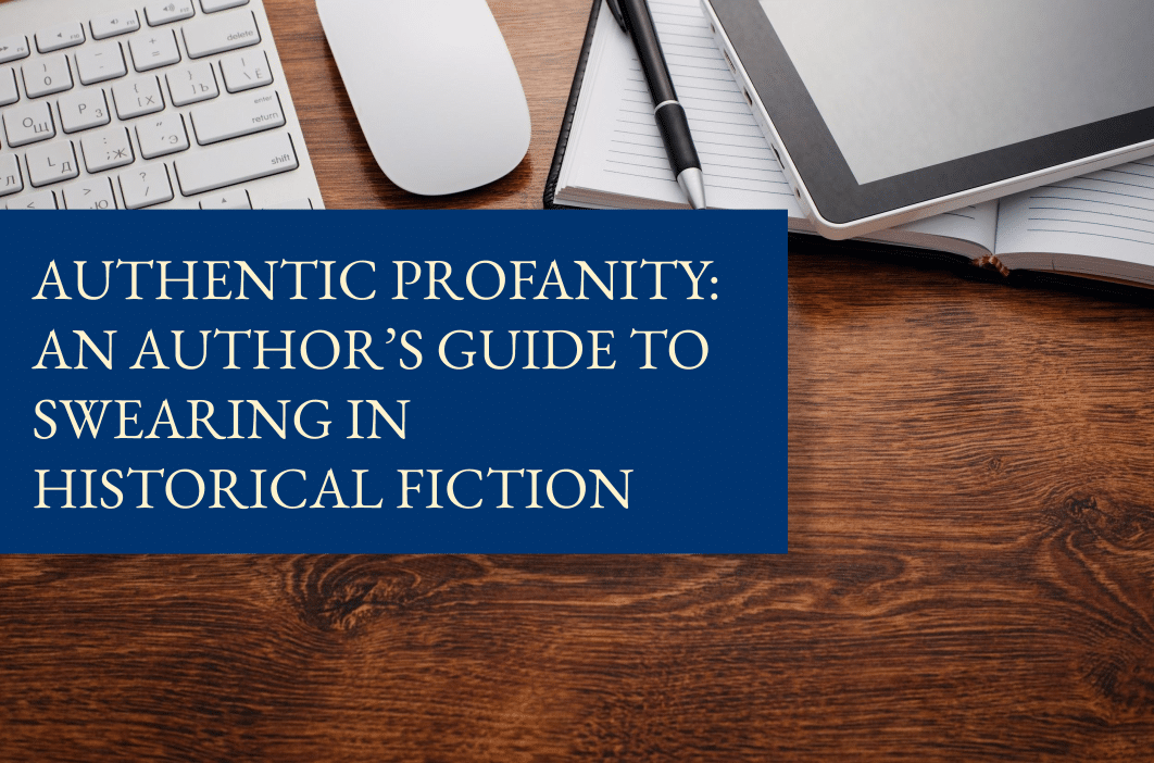Authentic profanity: an author's guide to swearing in historical ...