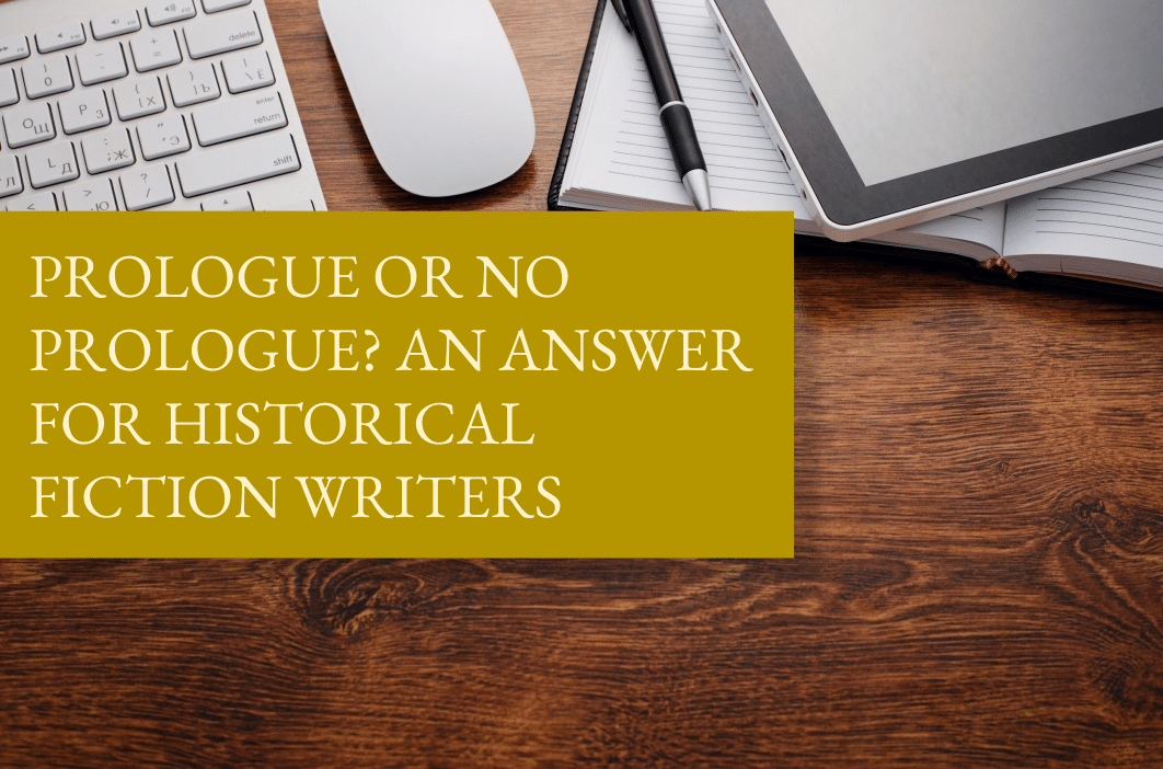 Prologue or no prologue? An answer for historical fiction writers - The ...