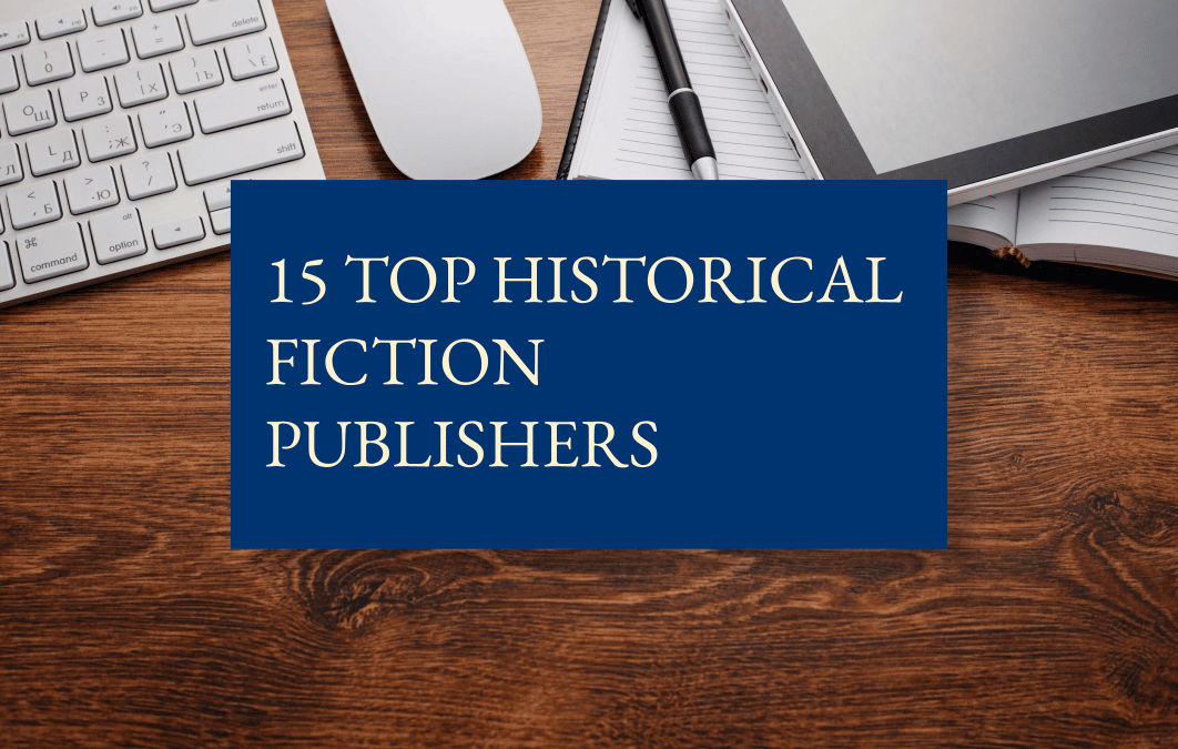 15 top historical fiction publishers - The History Quill