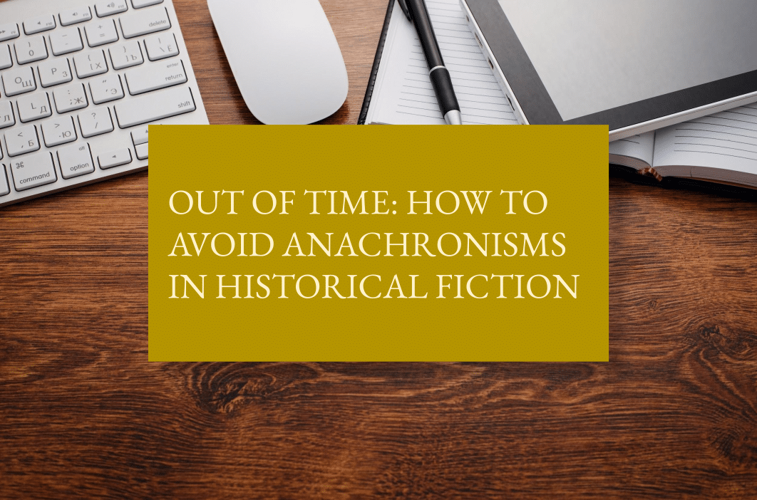 Out of time: how to avoid anachronisms in historical fiction - The ...