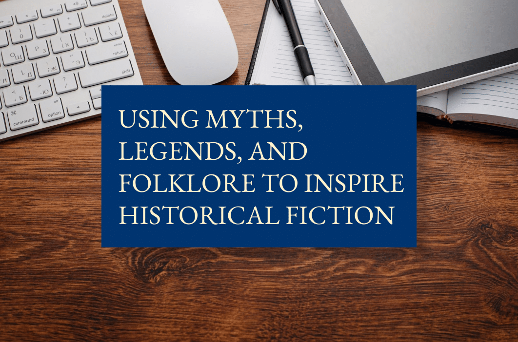 Using myths, legends, and folklore to inspire historical fiction - The ...